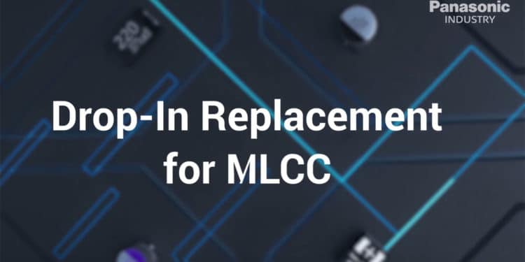 Panasonic Polymer Tantalum and Aluminium MLCC Replacement