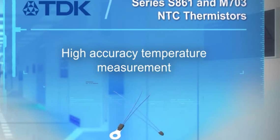 TDK NTC Thermistors TTI Tech Specs Video