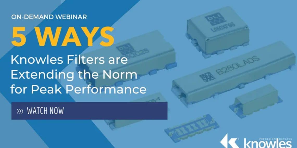 Knowles On-Demand Webinar: How RF and Microwave Filters Are Extending ...
