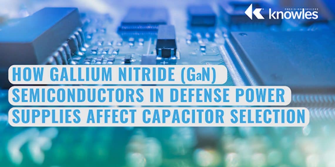 MLCC Capacitors Benefits in GaN Defense Power Supplies
