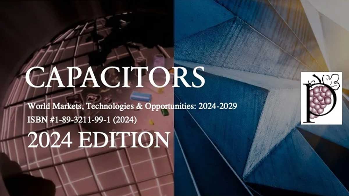 Paumanok Releases 2024-2029 Capacitors World Markets Report
