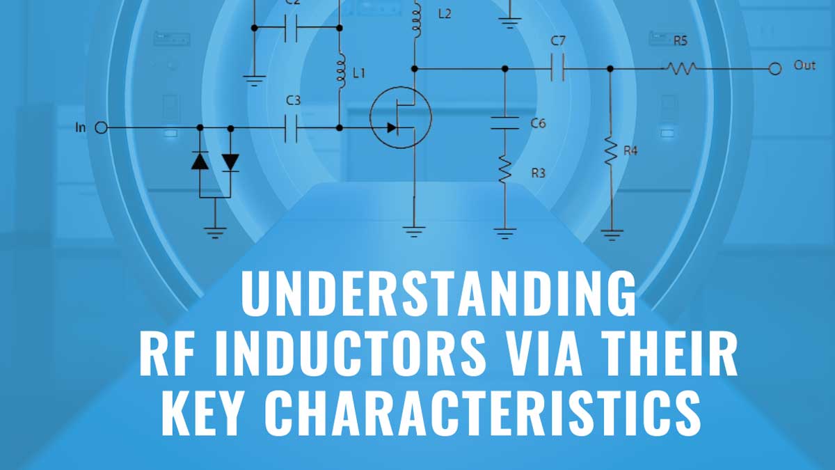 RF Inductors Key Characteristics and Applications