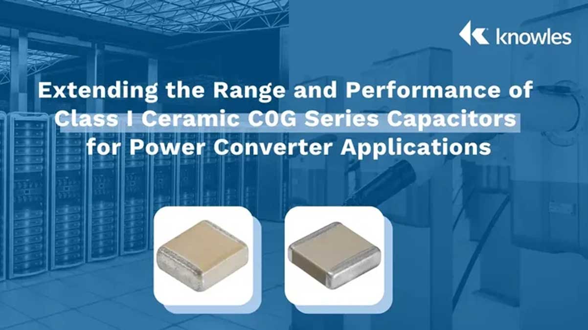 Knowles Extends Performance of C0G MLCC Capacitors