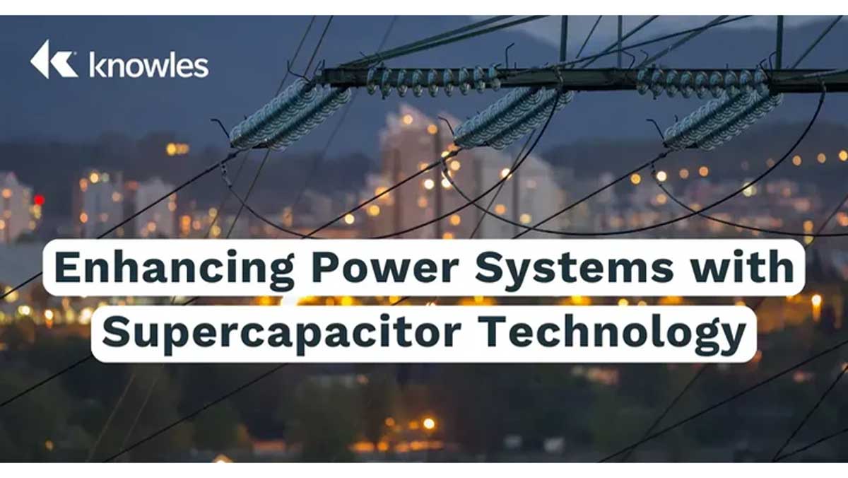 How Supercapacitors Enhance Power System in Knowles eBook