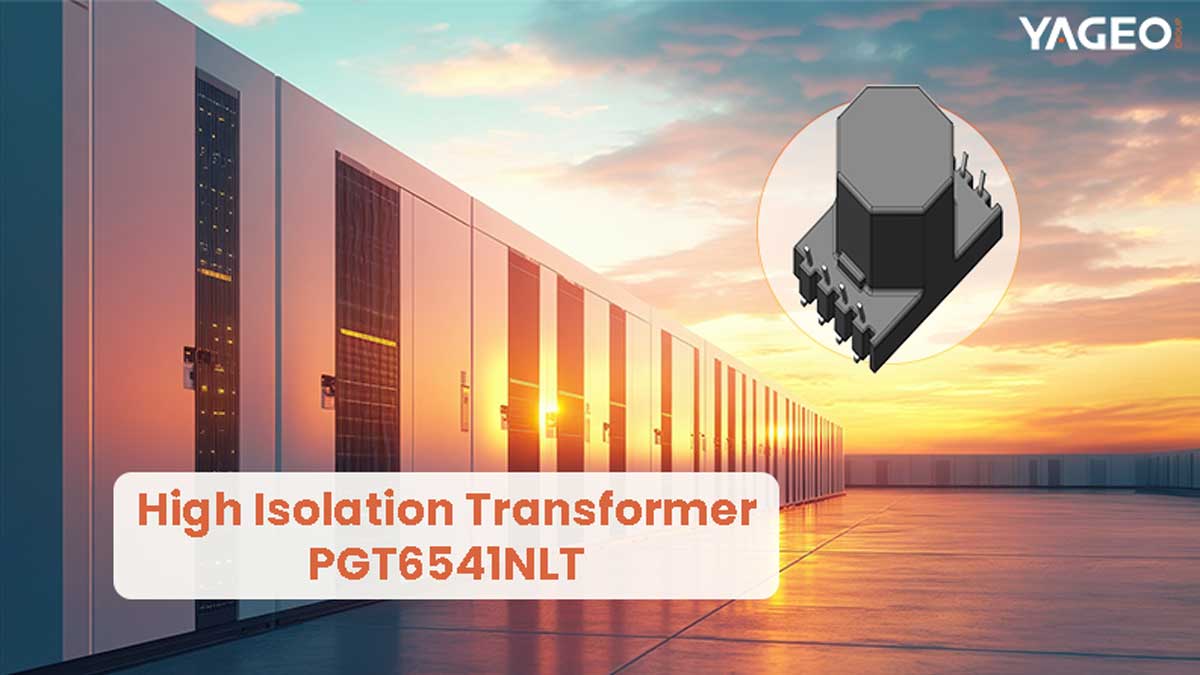 YAGEO Releases 1500V High Isolation Transformer