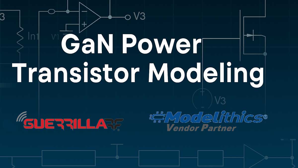 Guerrilla RF Modelithics Models for GaN Power Transistor Line